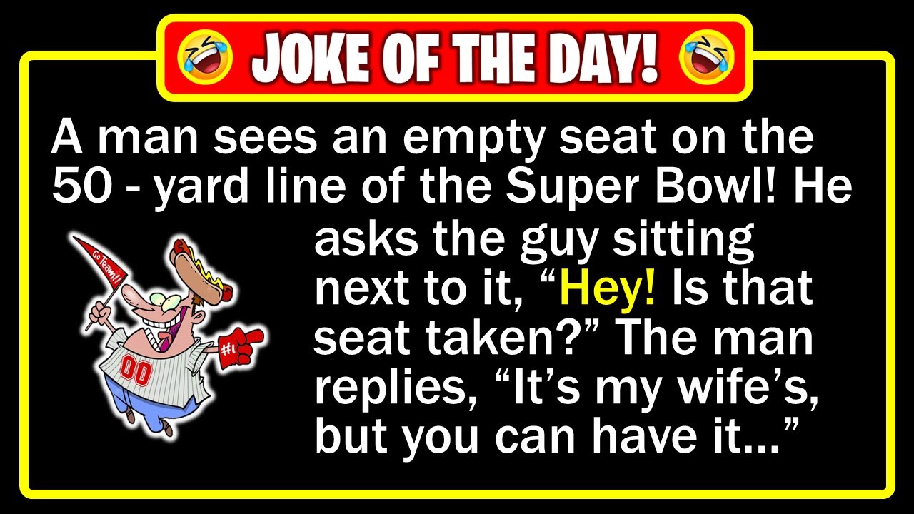 🤣 BEST JOKE OF THE DAY! - A man sees an empty seat on the 50-yard line ...