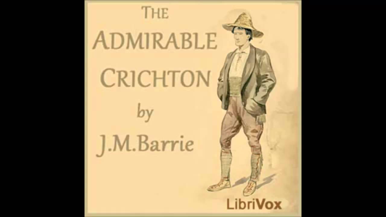 The Admirable Crichton (Audio Book) 1 - Act I; At Loam House, Mayfair ...