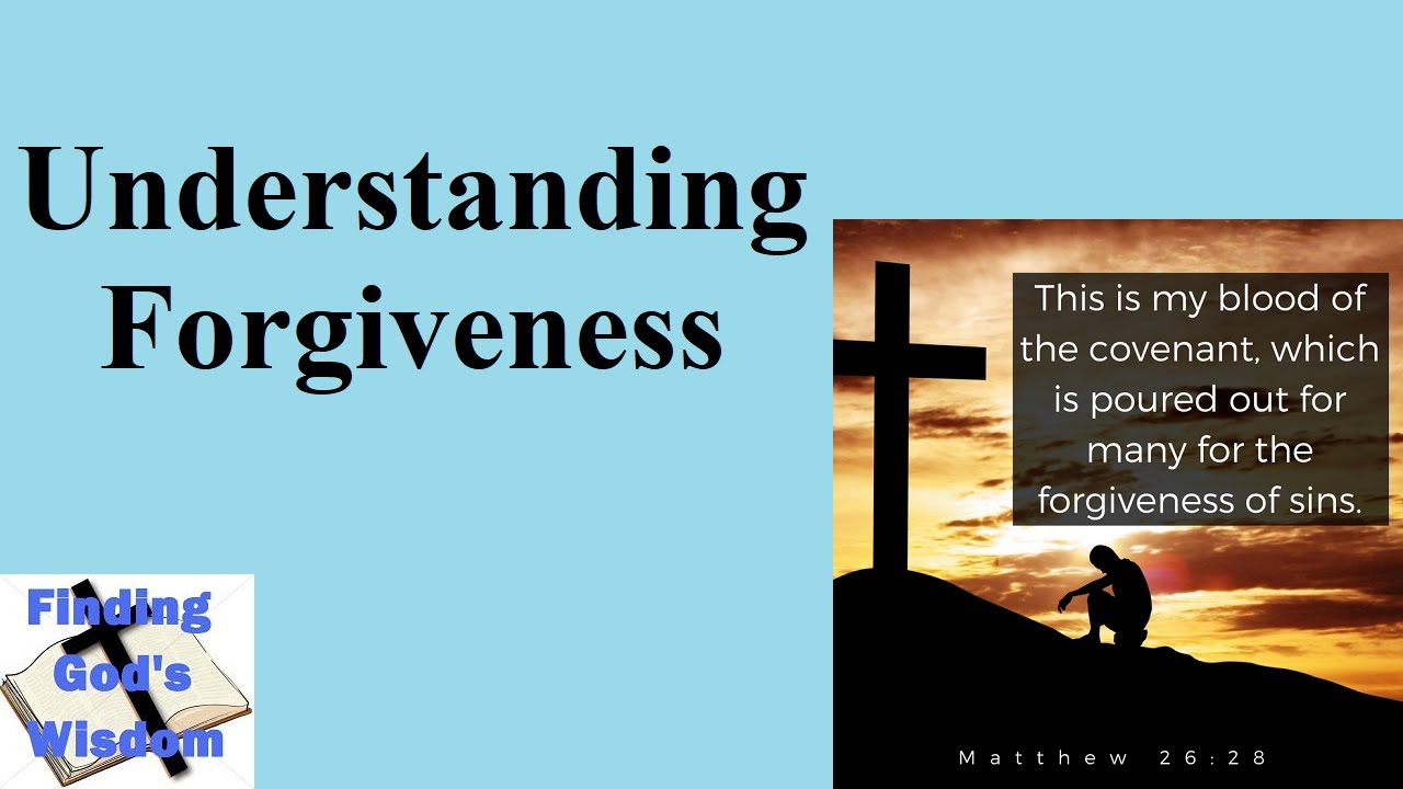 Understanding Forgiveness - YouTube