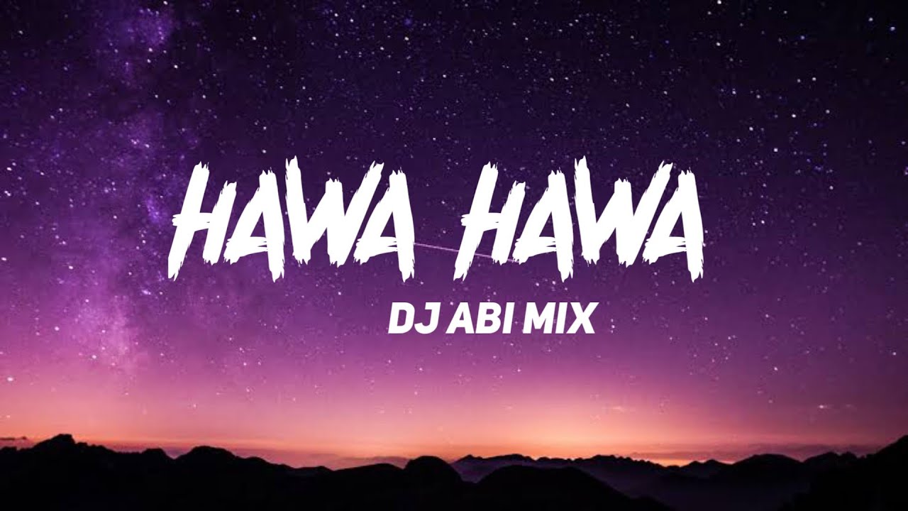 Hawa Hawa E Hawa (Dj AbiMix) - YouTube