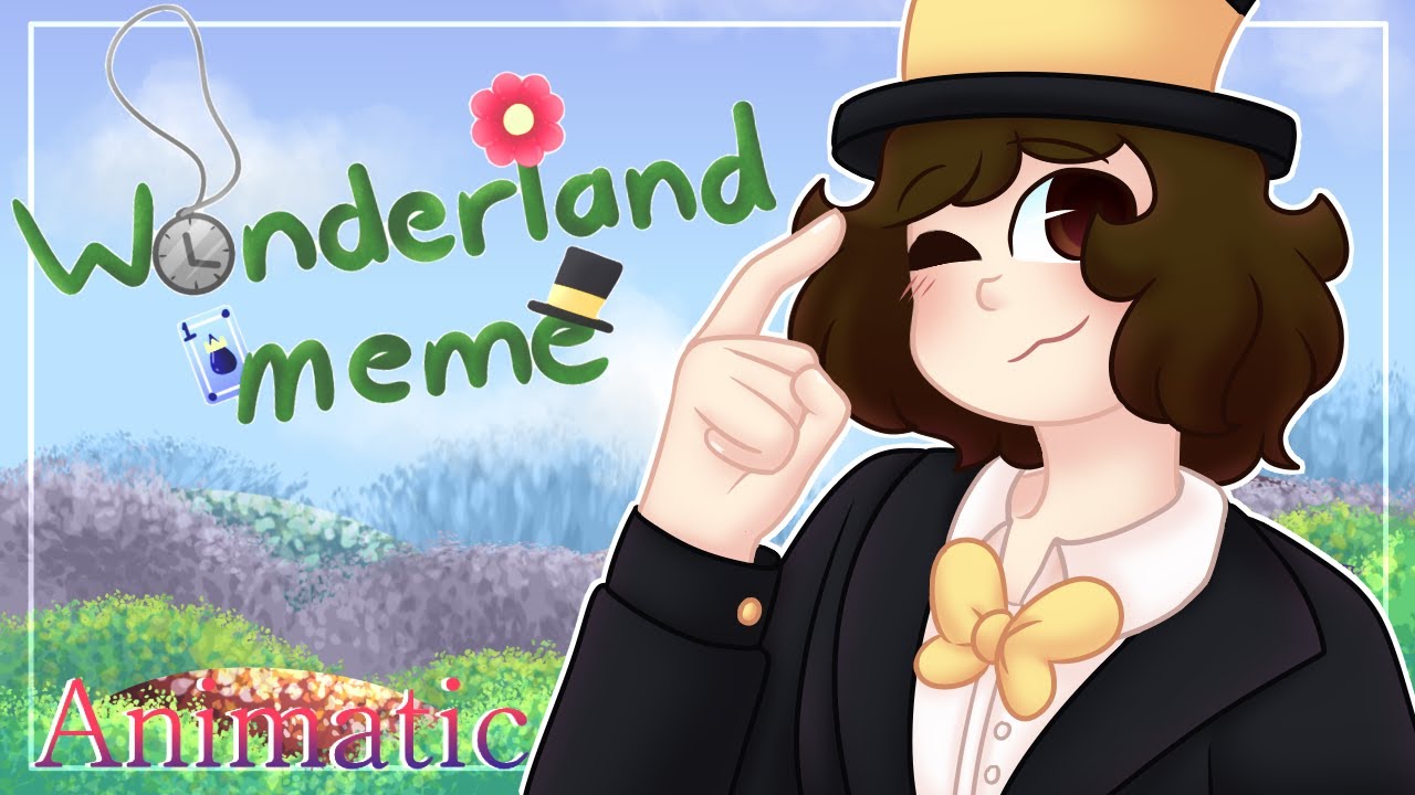 Animatic || Wonderland meme || [2020/2021] - YouTube