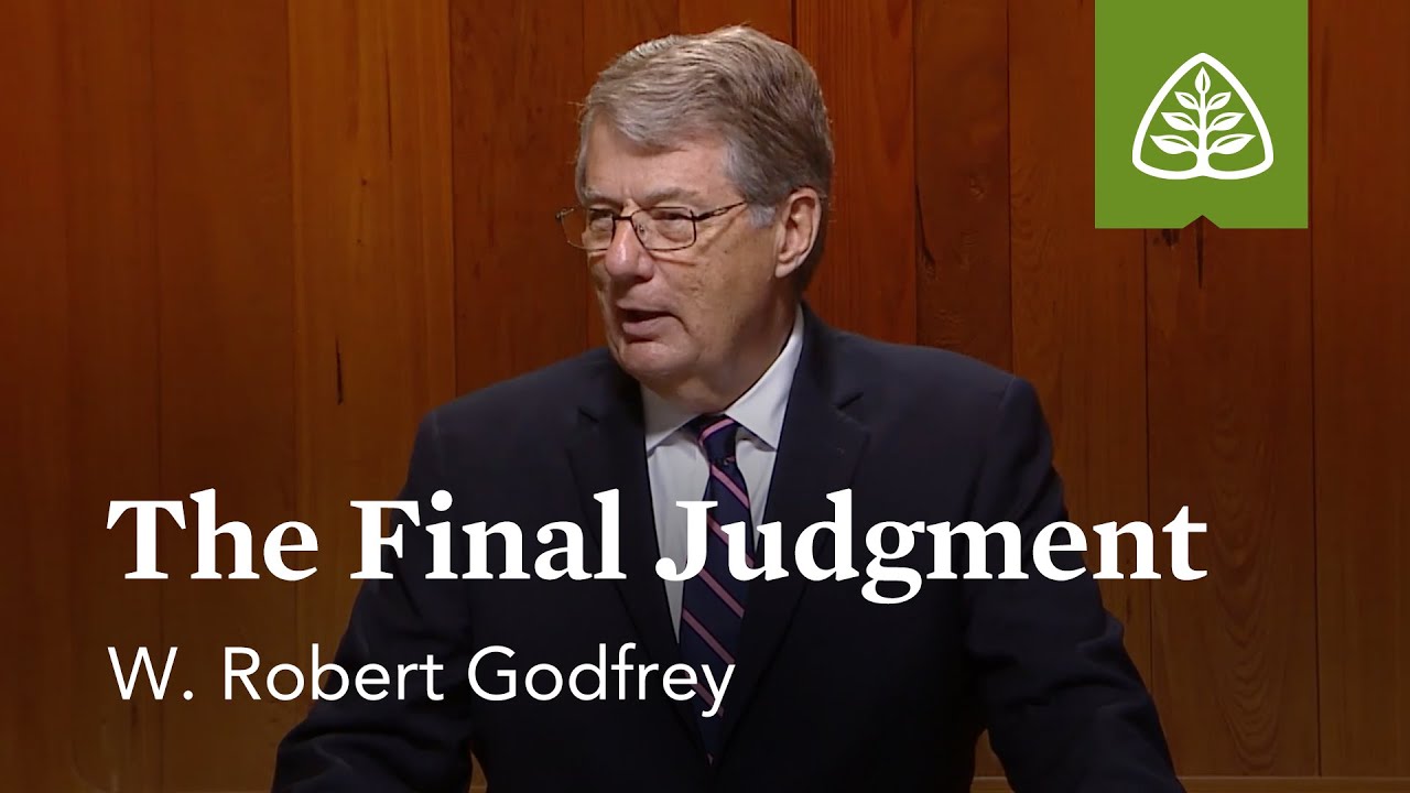 The Final Judgment: Blessed Hope with W. Robert Godfrey - YouTube