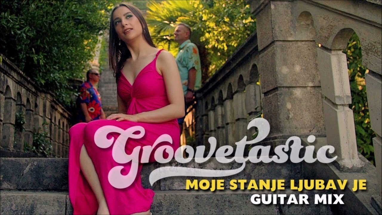 Groovetastic - Moje stanje ljubav je (Guitar Mix) - YouTube