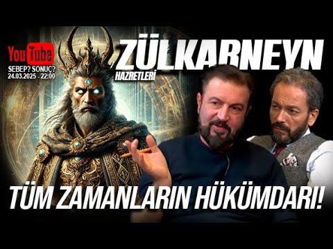 ZAMANIN HÜKÜMDARI HZ. ZÜLKARNEYN HAKKINDA HERŞEY! - SERHAT AHMET TAN I MURAT ZURNACI - 24.03.2025