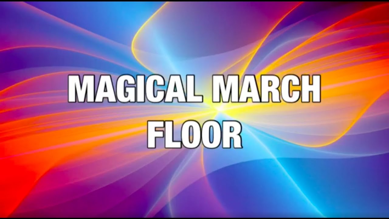 Magical March 2023 - Floor - YouTube