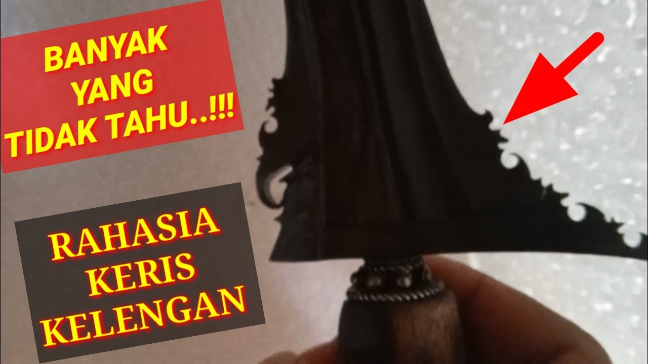 INILAH RAHASIA KERIS KELENGAN ATAU PENGAWAK WAJA YANG SEBAIKNYA KITA ...