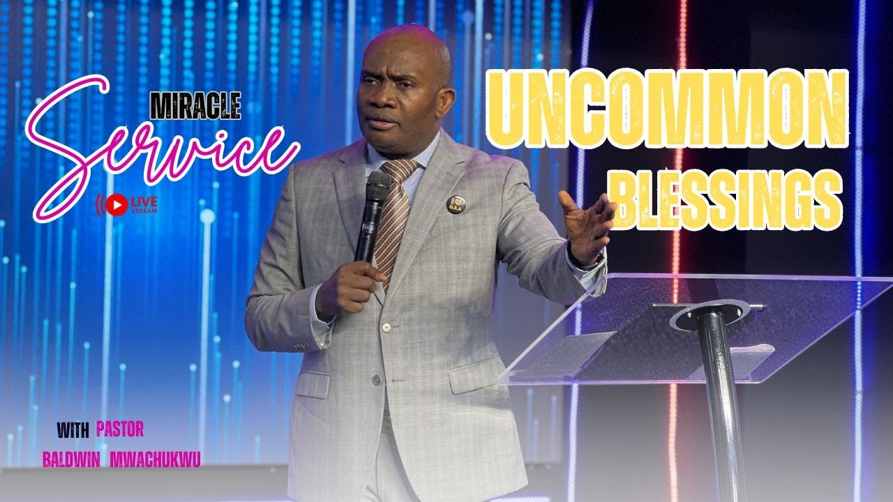 Uncommon blessings (Part 3) by Pastor Baldwin Nwachukwu - YouTube