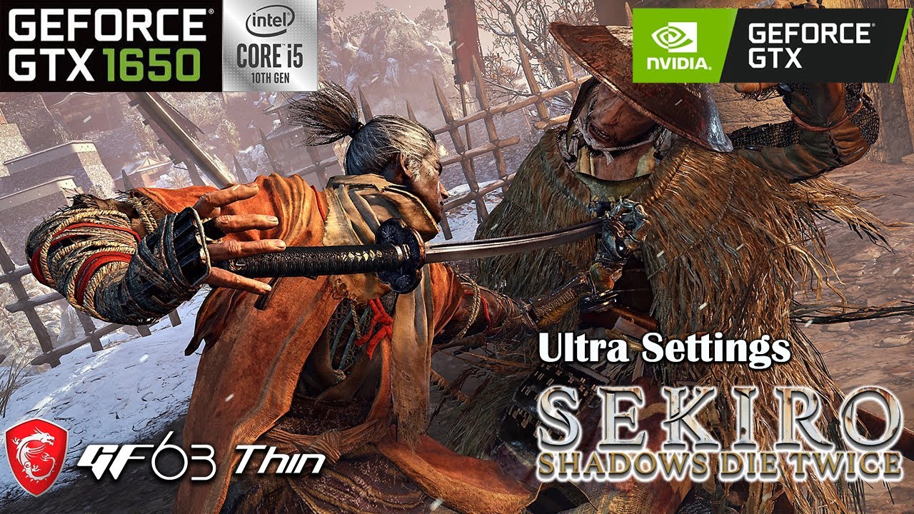 Sekiro Shadow Die Twice - GTX 1650 Ultra Settings - MSI GF63 Thin 1080P ...