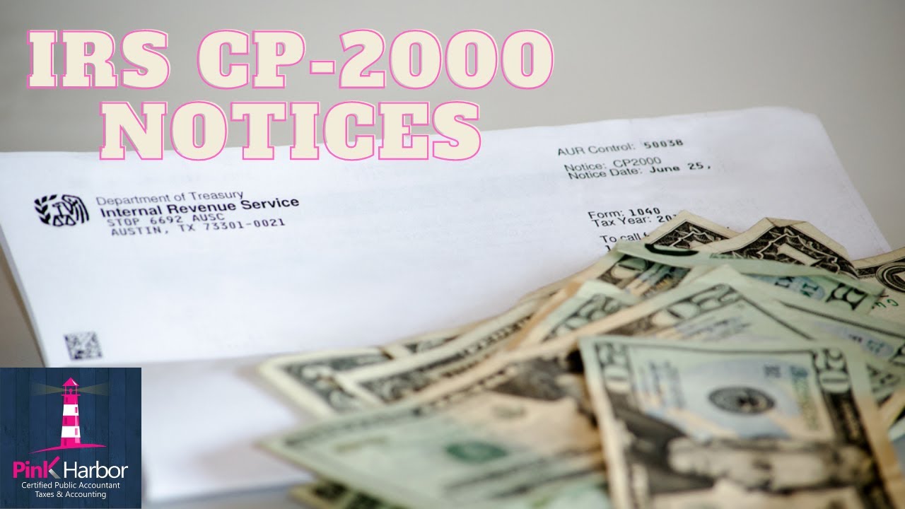 IRS CP 2000 Notices - What do they mean? - YouTube