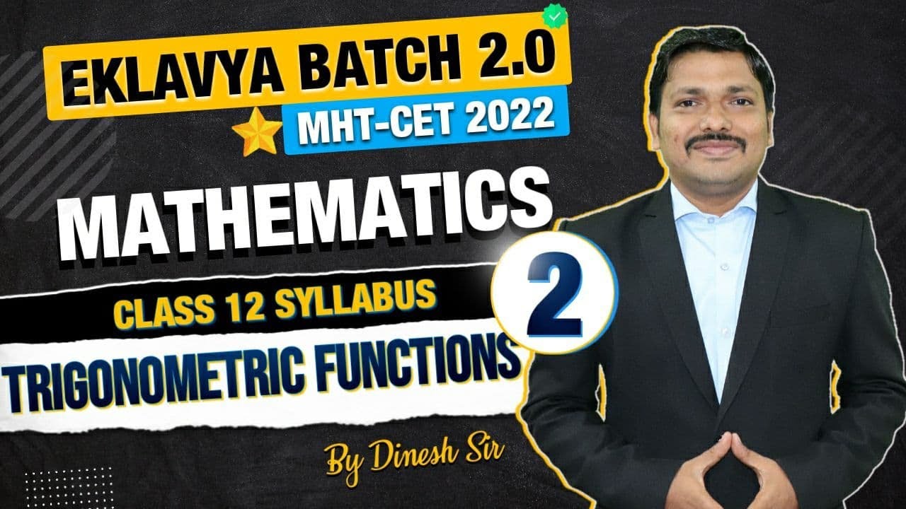 Trigonometric Functions Lec 2- Class 12 MATHS CET | EKLAVYA 2.0 BATCH ...