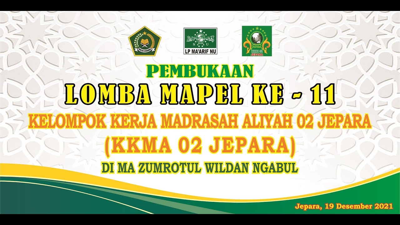🔴 [ LIVE ] PEMBUKAAN LOMBA MAPEL KE-11 KKMA 02 JEPARA DI MA ZUMROTUL ...
