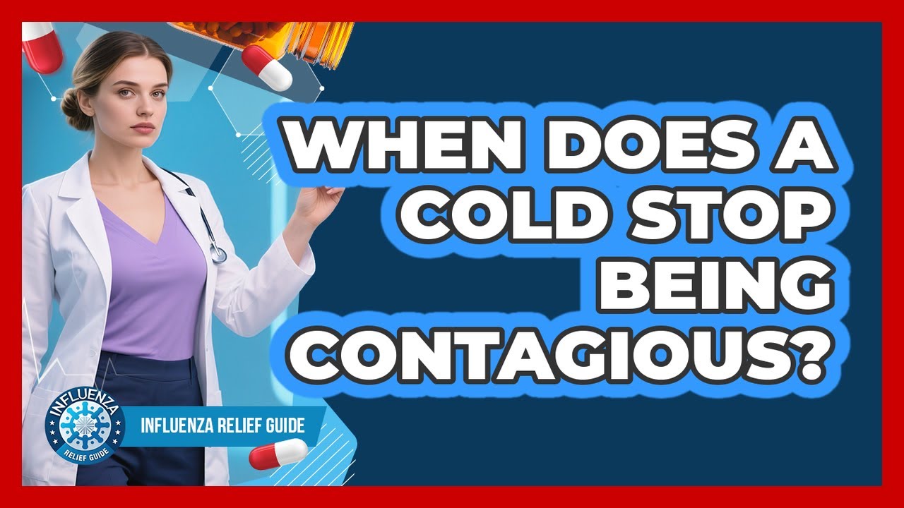 When Does A Cold Stop Being Contagious? - Influenza Relief Guide - YouTube