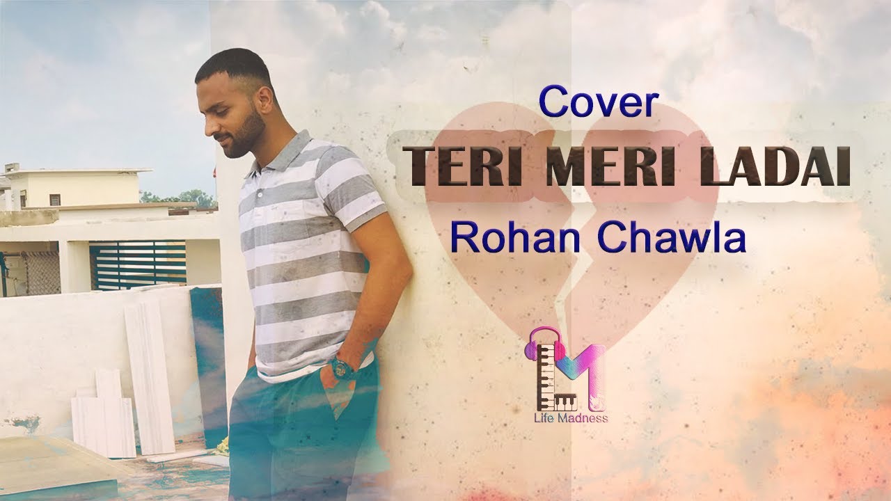 Teri Meri Ladayi - Maninder Buttar | Full cover by Rohan Chawla ...