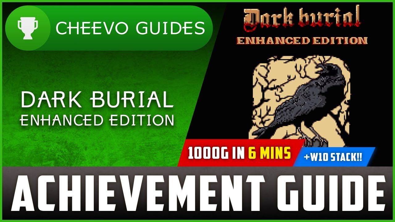 Dark Burial: Enhanced Edition (Xbox/W10) - Achievement Guide **1000g IN ...