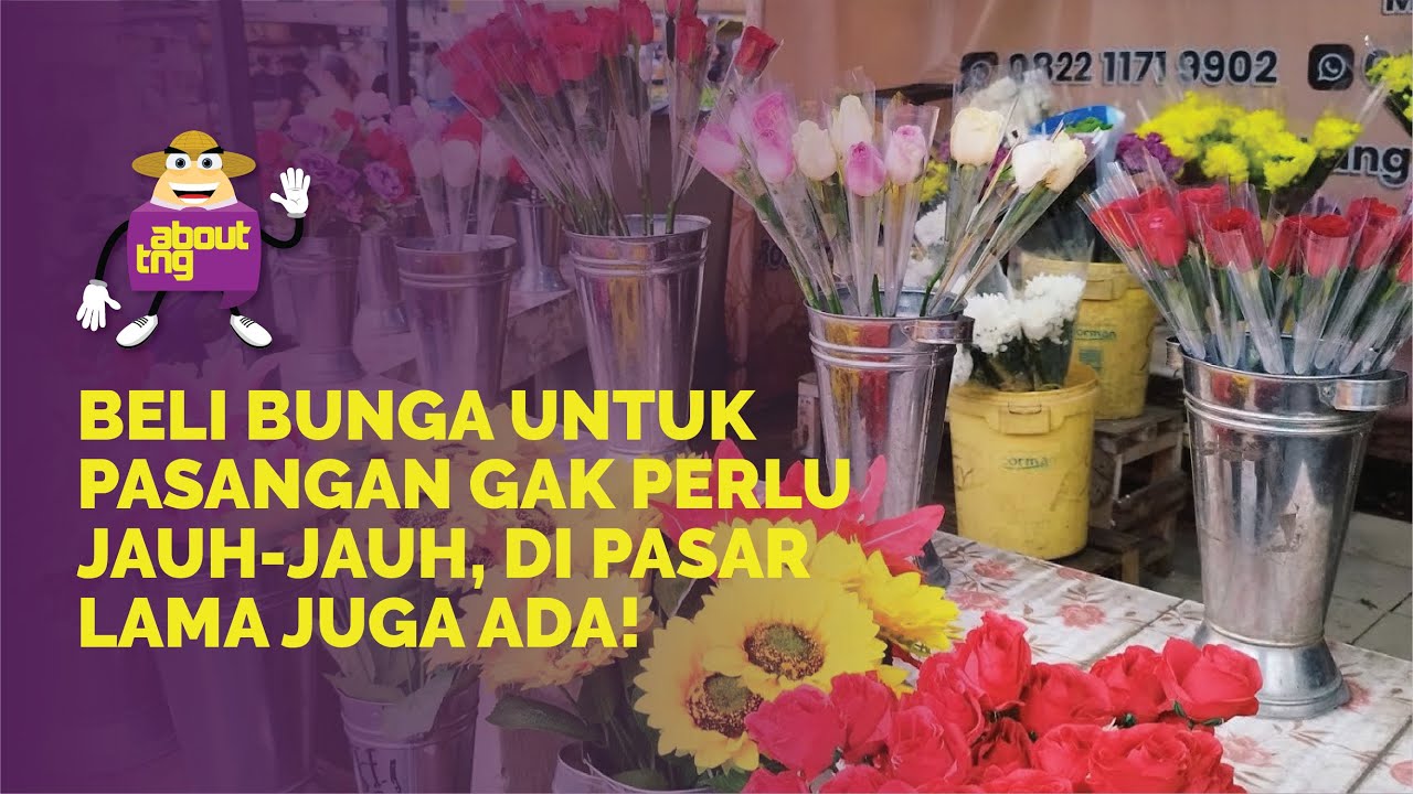 Toko Bunga di Pasar Lama Tangerang Sediakan Ragam Jenis Bunga untuk ...