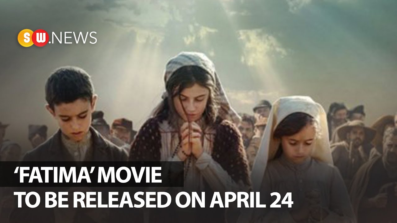 'Fatima’ movie to be released on April 24 | SW News 97 - YouTube