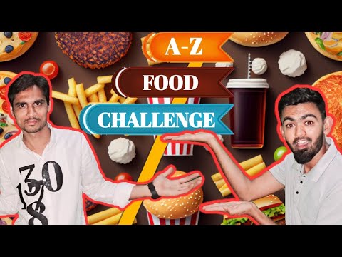 A-Z FOOD CHALLENGE ||part 1|| - YouTube