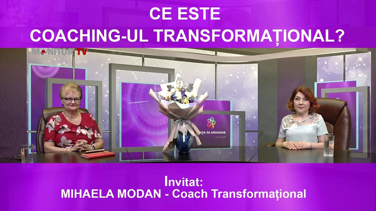 CE ESTE COACHING-UL TRANSFORMAȚIONAL? - Invitat: MIHAELA MODAN - YouTube