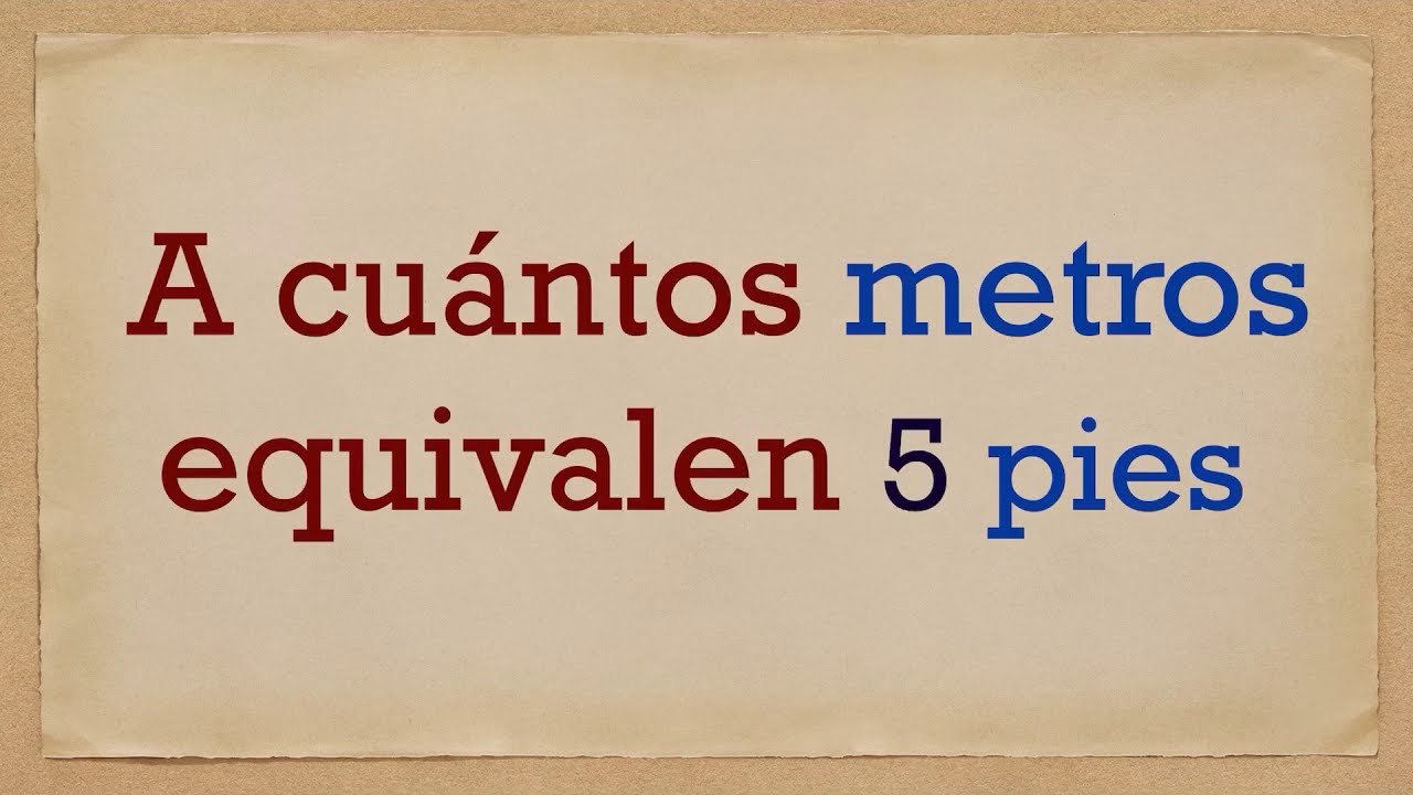 5 PIES A METROS A Cu ntos M Equivalen Cinco Ft YouTube