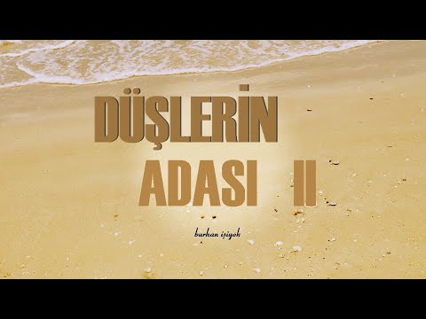 Burhan İşiyok - Adı Sahildi   | Düşlerin Adası ||