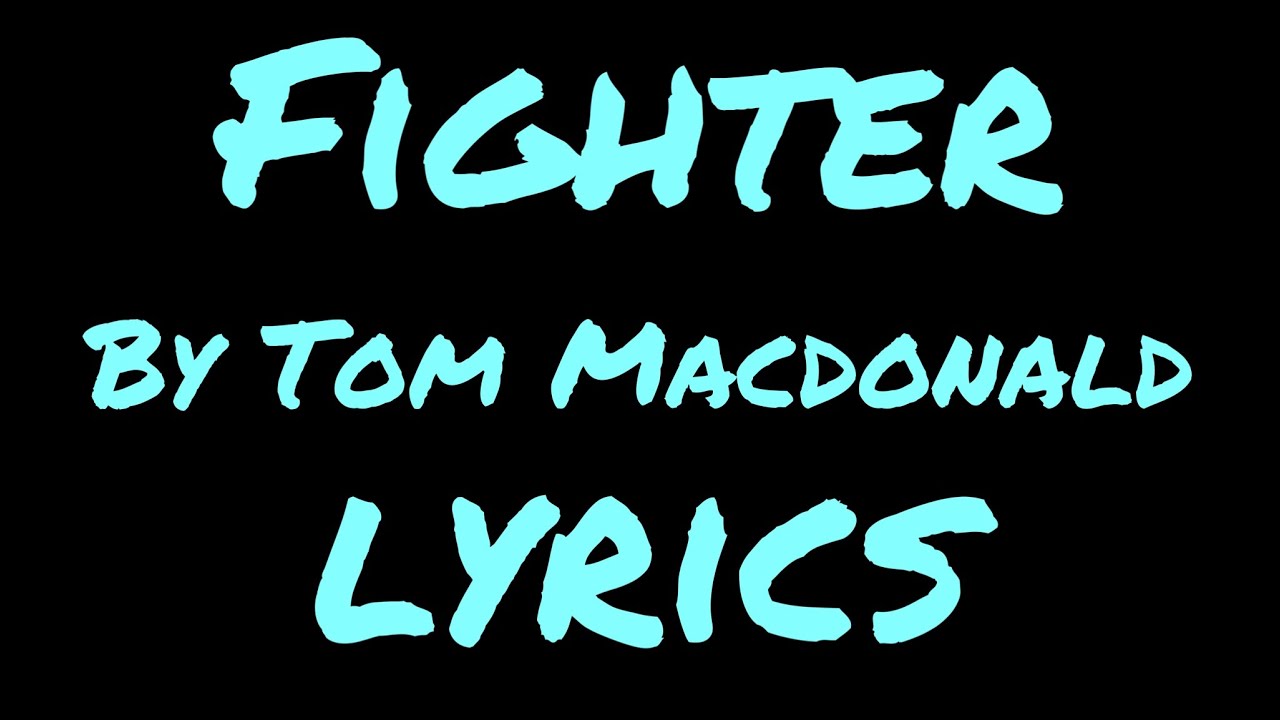 Fighter (Tom Macdonald) “lyrics” - YouTube