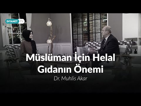 Müslüman için helal gıdanın önemi - Dr. Muhlis Akar