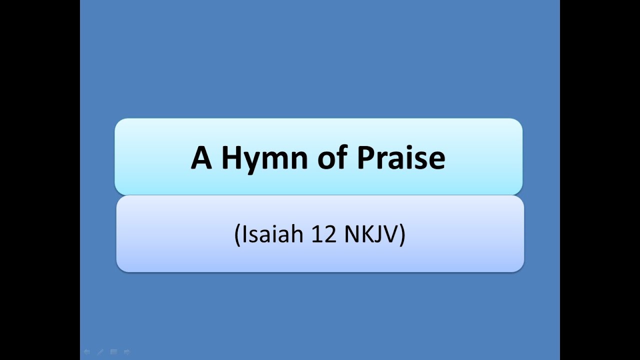 A Hymn of Praise (Isaiah 12 NKJV) - YouTube