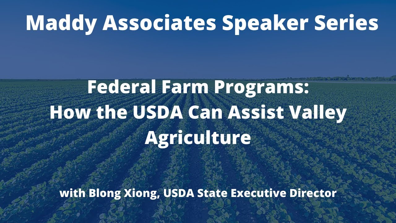 Maddy Associates Speaker Series: “Federal Farm Program: How the USDA ...