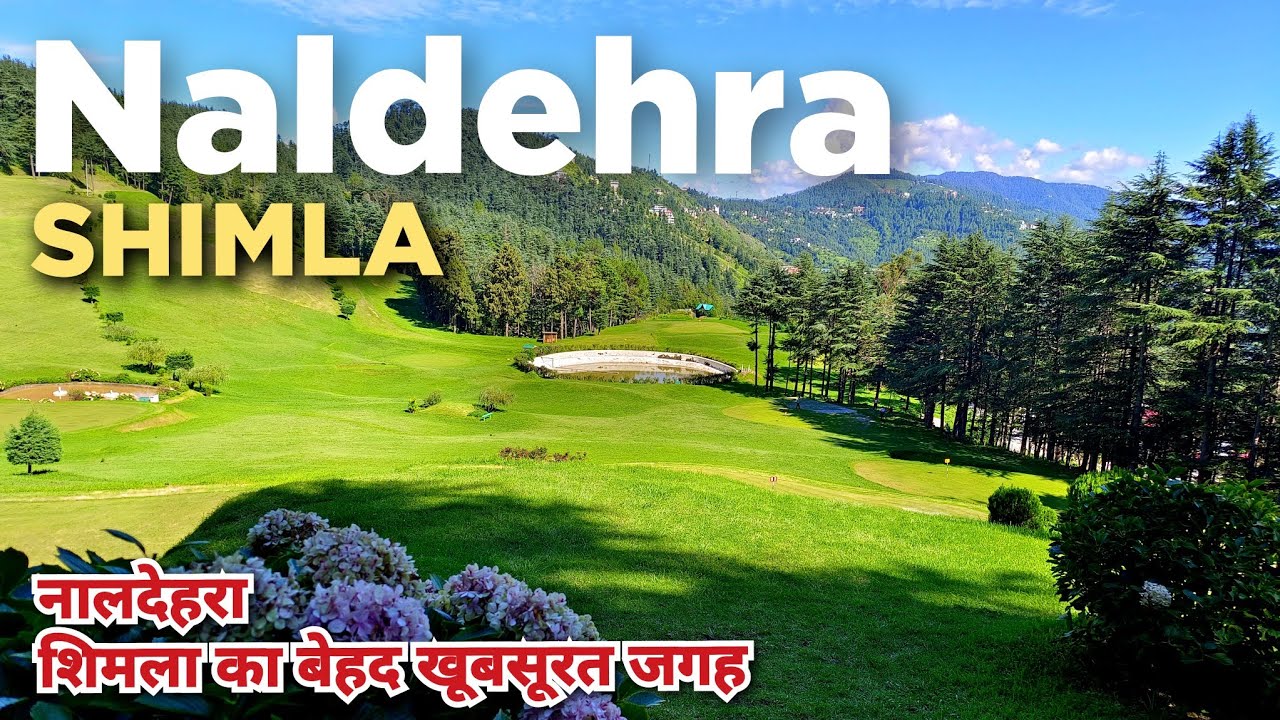 Naldehra Shimla | Naldehra Shimla Tourist Places | Shimla Himachal ...