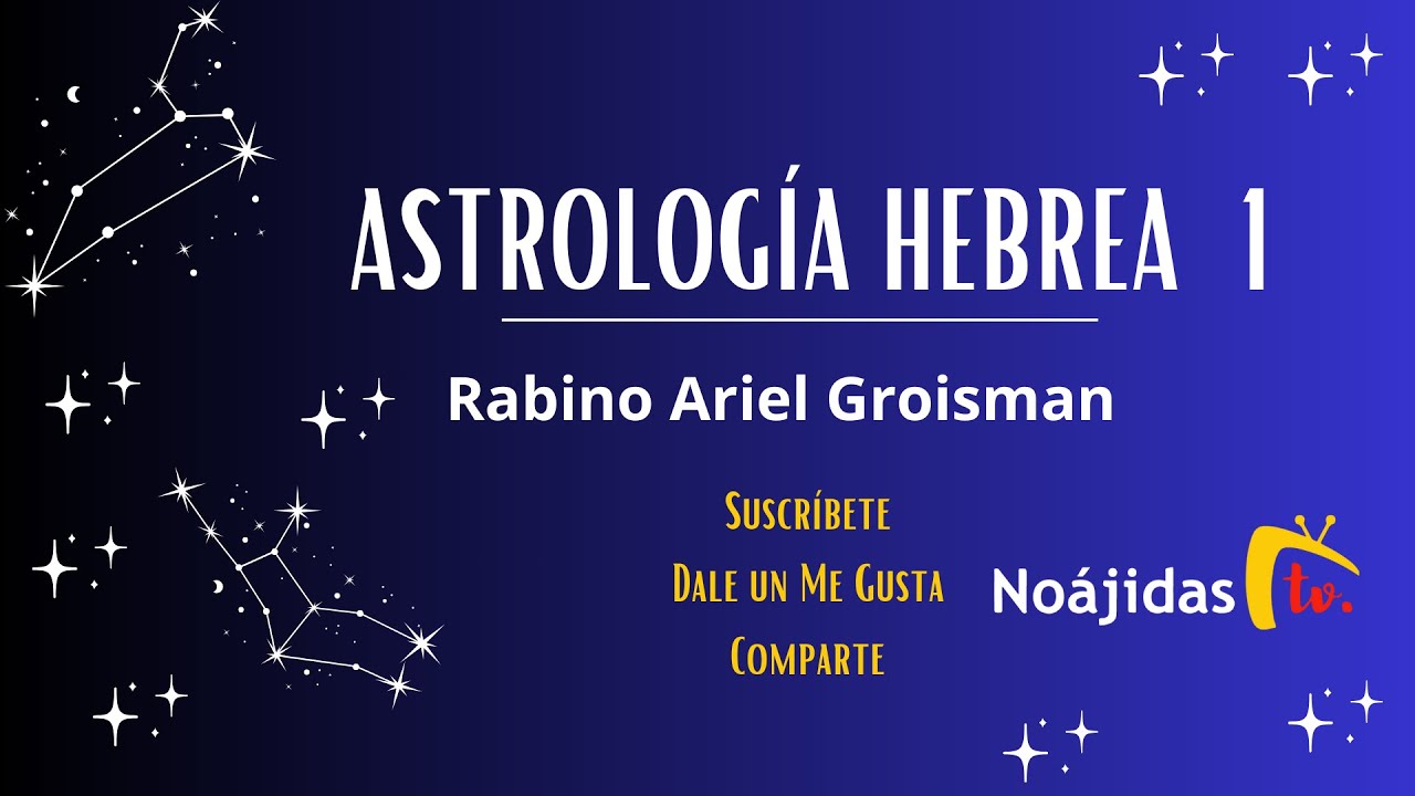 Astrología Hebrea 1 - Rabino Ariel Groisman #noajidas.tv #torah # ...