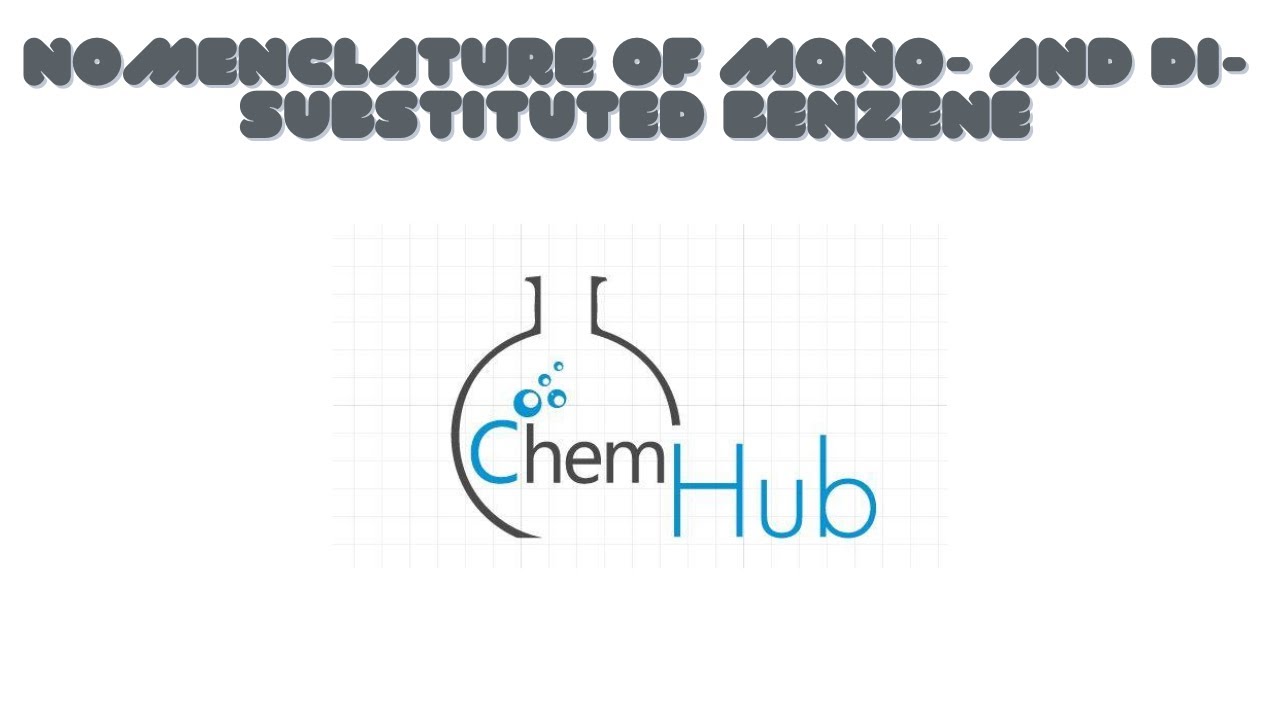 Nomenclature of mono- and di- substituted benzene - YouTube