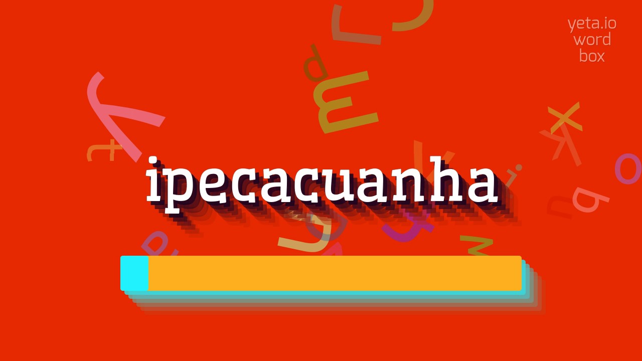 How to say "ipecacuanha"! (High Quality Voices) - YouTube