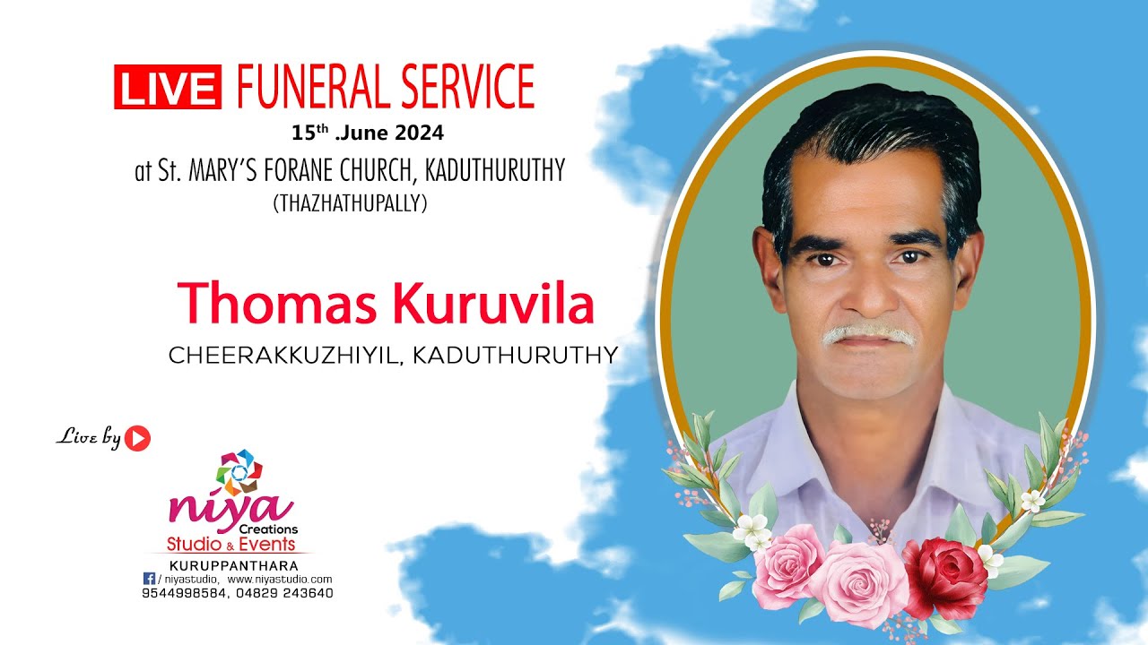 FUNERAL LIVE // THOMAS KURUVILA // LIVE STREAMING // NIYA CREATIONS - YouTube