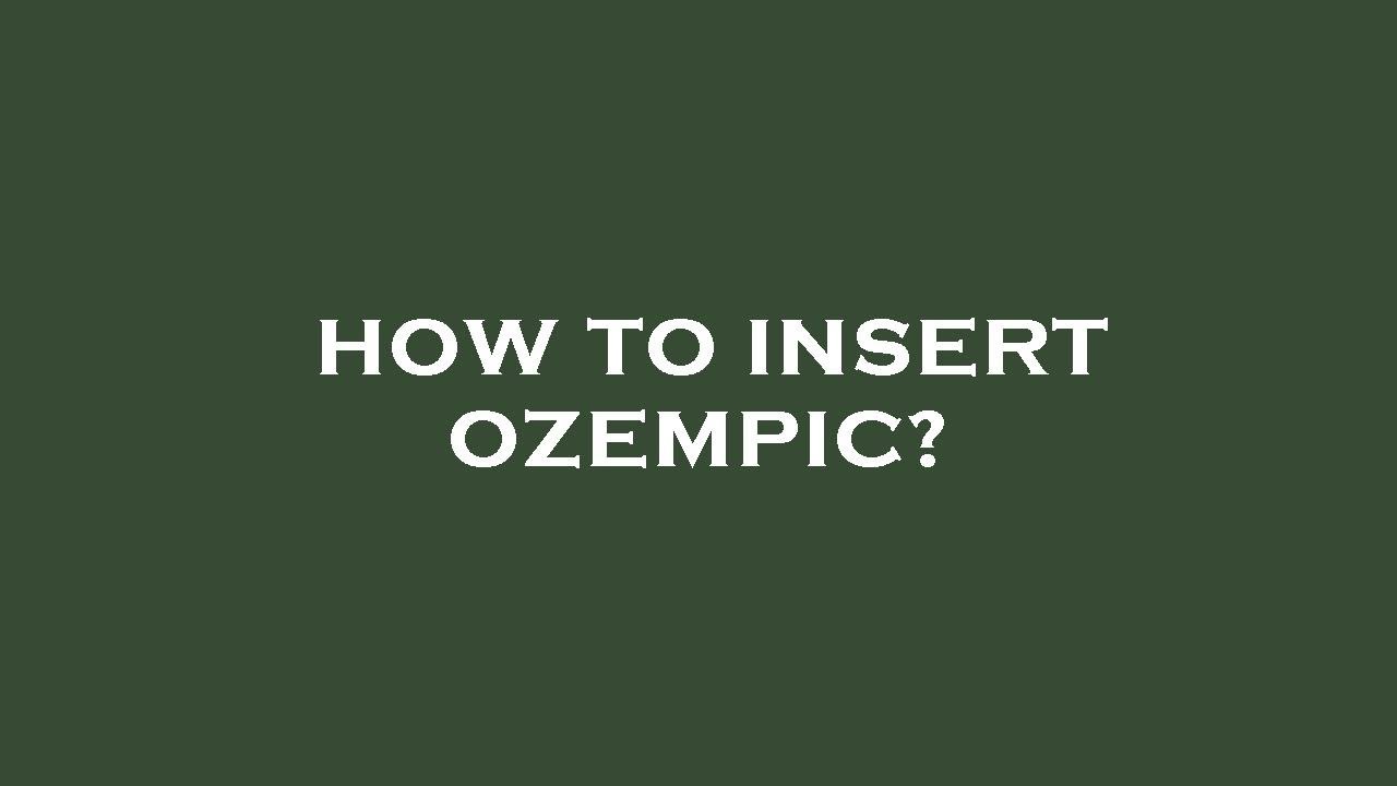How to insert ozempic? - YouTube