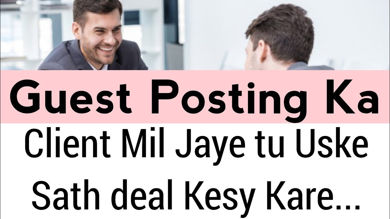 how to deal with guest posting client - YouTube