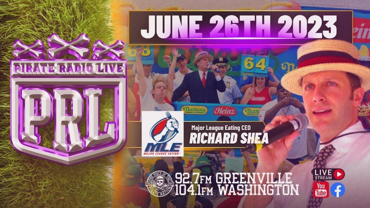 Pirate Radio LIVE 6-26-23 - Major League Eating CEO Richard Shea, Brian ...