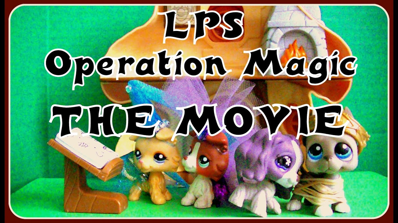LPS Operation Magic - The Movie - YouTube
