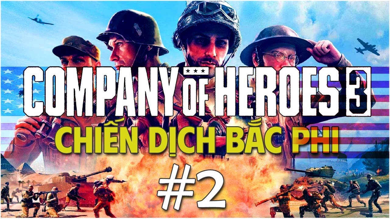 Trực Tiếp Game Company of Heroes 3 #2 Cùng Erwin Rommel Chinh Chiến Mặt ...
