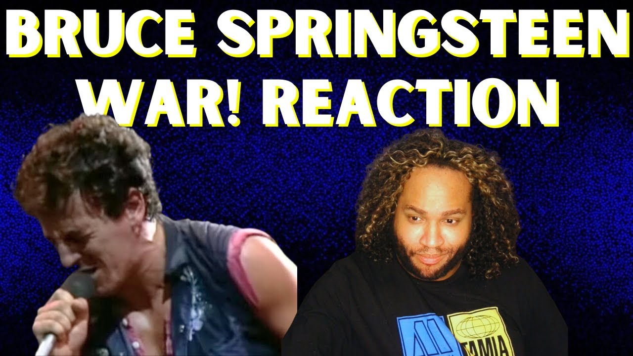 Bruce Springsteen War Reaction - YouTube