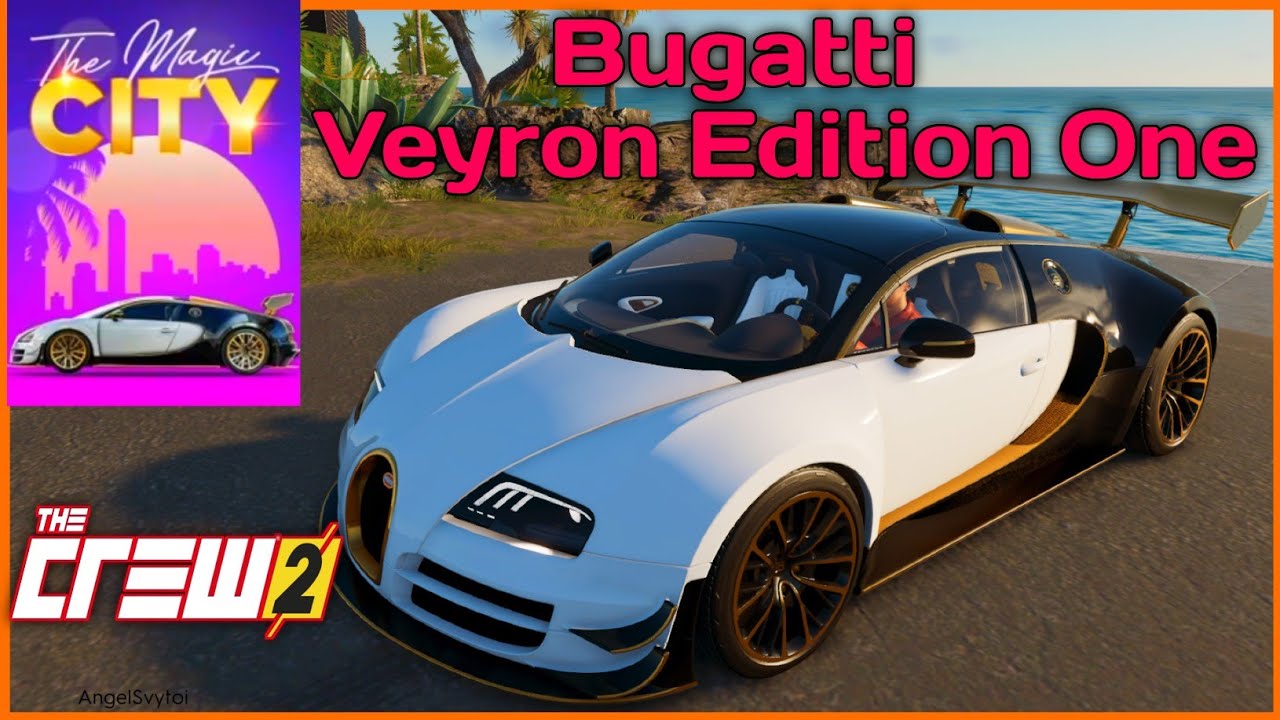 The Crew 2 - Bugatti Veyron Edition One [Награда Саммита The Magic City ...
