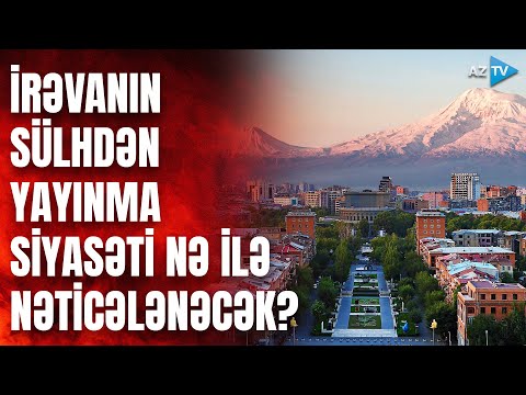 Kapitulyant ölkənin sülhü pozma cəhdi: İrəvanın siyasəti nə vəd edir?  - DETALLI TƏHLİL I CANLI