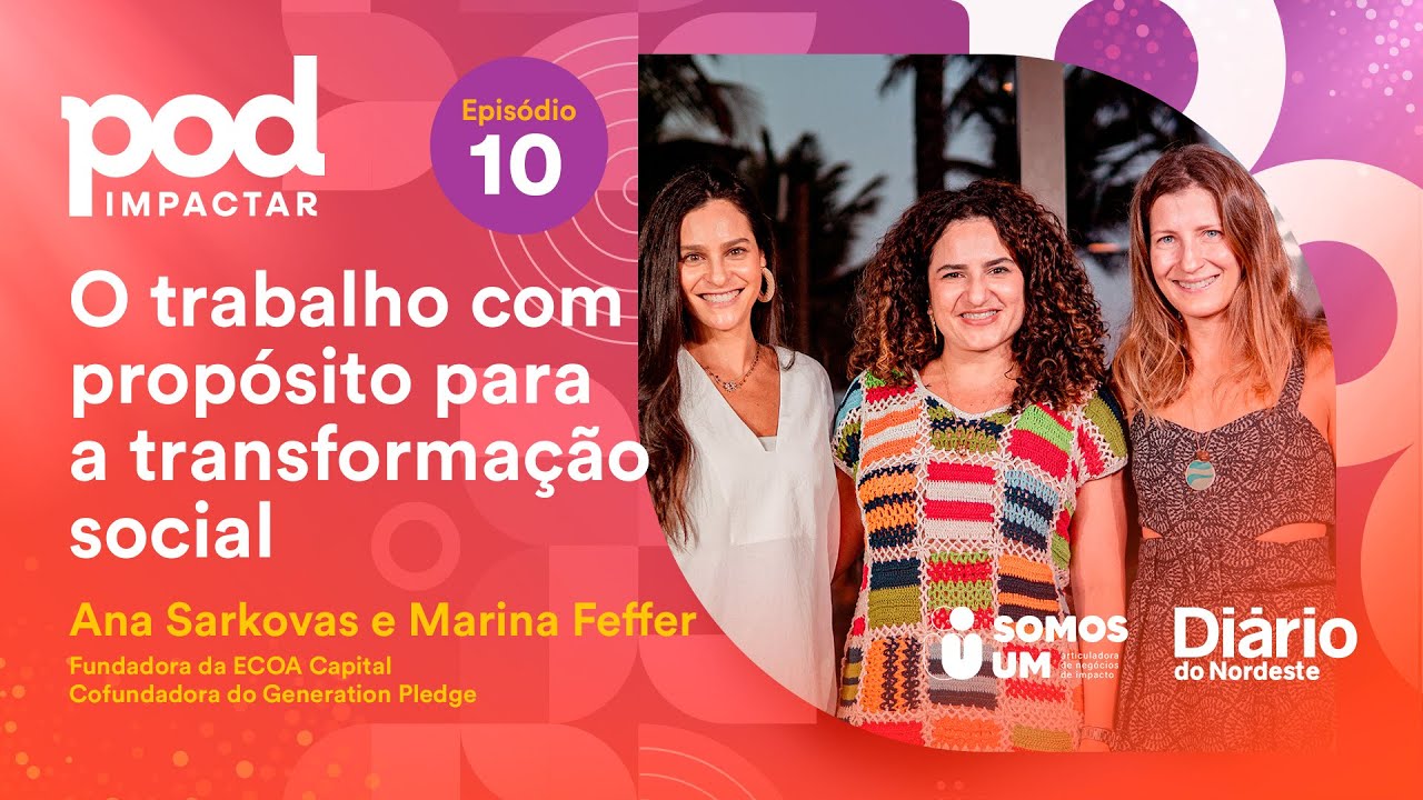 #10 O trabalho com propósito para a transformação social | com Ana ...