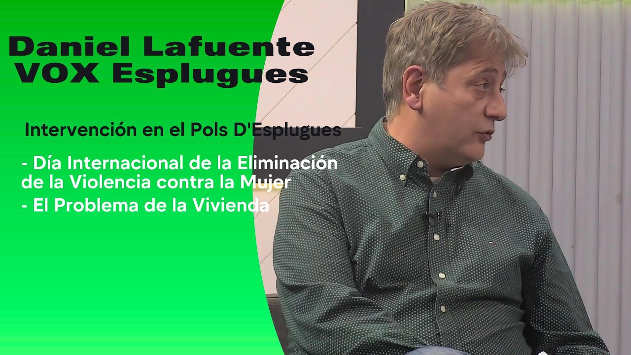 Vox Esplugues | Daniel Lafuente | Intervención en El Pols D'esplgues ...