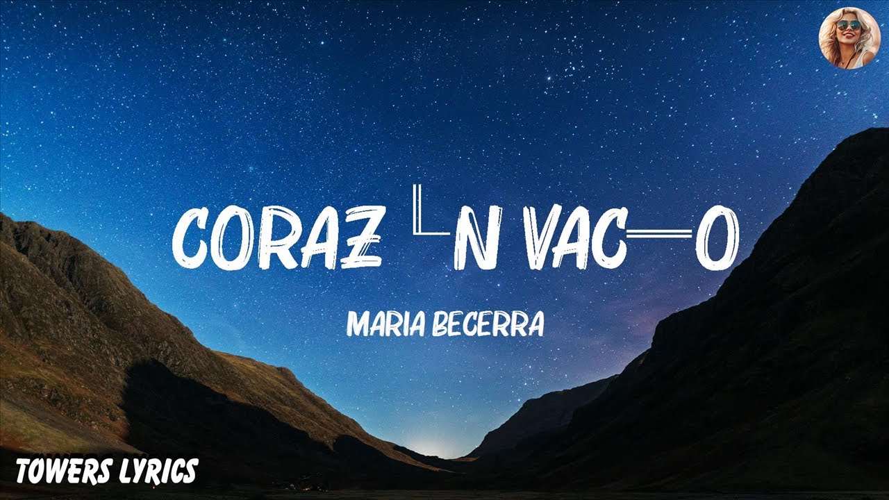 Maria Becerra - CORAZÓN VACÍO (Letra/Lyrics) - YouTube