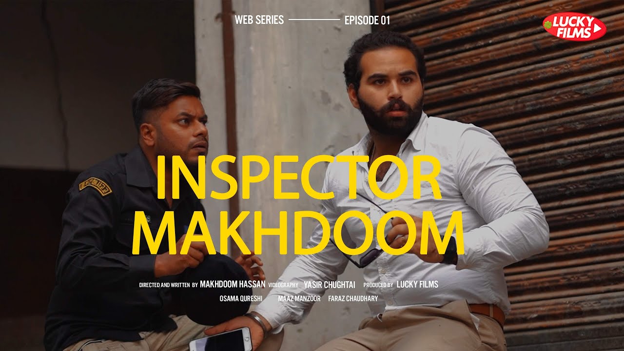 Inspector Makhdoom | Webseries | Episode 01 | Lucky Films - YouTube