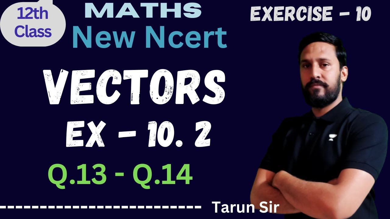 Class 12 Math | Ex 10.2 | Vectors | Q.13 - Q.14 | NCERT - YouTube