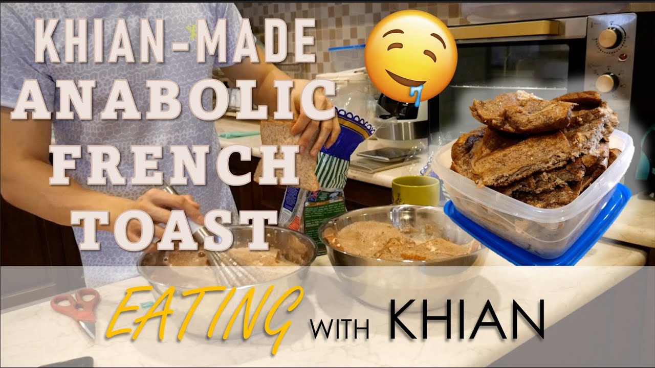 eating with khian khian made anabolic french toast - YouTube