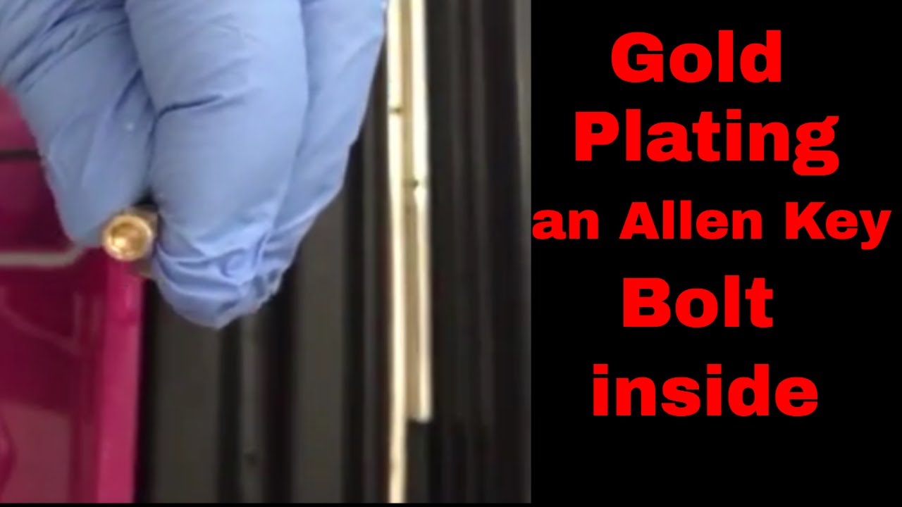 How To Gold Plate An Allen Key Bolt - YouTube