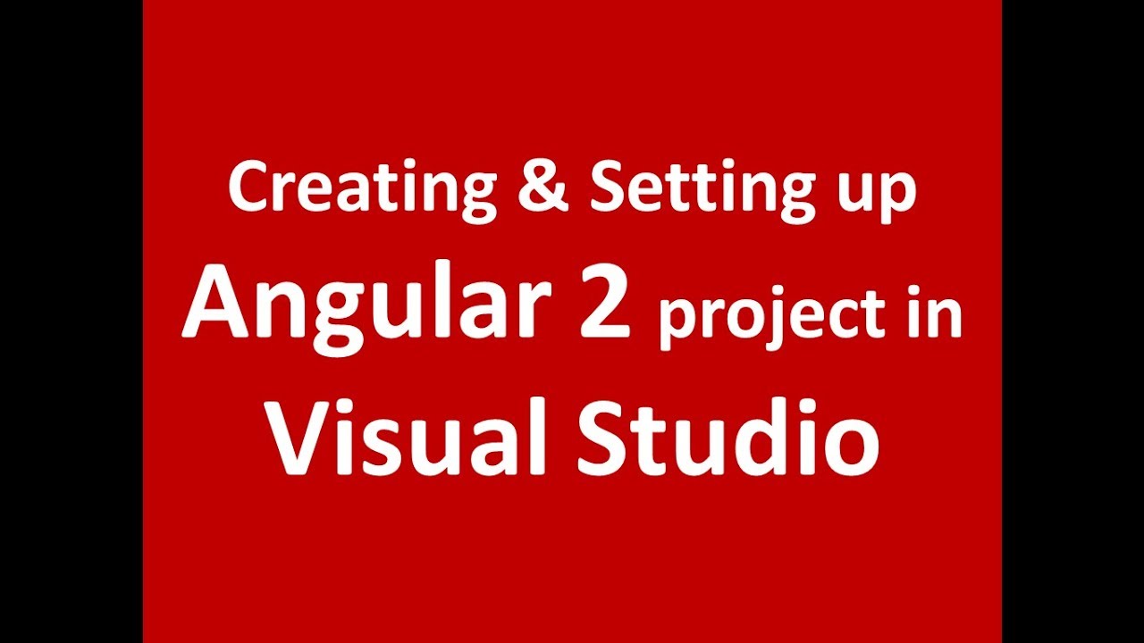 Creating and Setting up Angular 2 project in Visual Studio - YouTube
