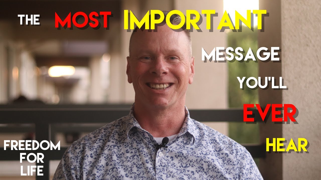 THE MOST IMPORTANT MESSAGE YOU'LL EVER HEAR - YouTube